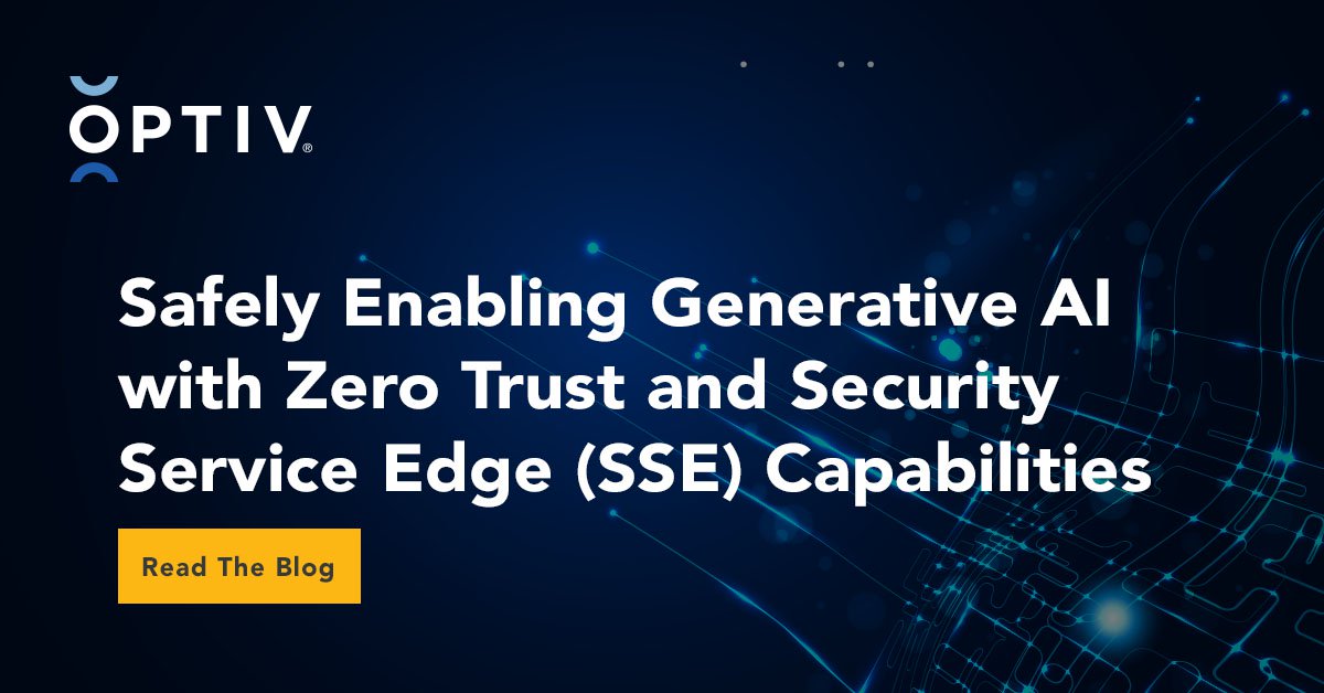 Safely Enabling Generative AI with Zero Trust and Security Service Edge (SSE) Capabilities | Optiv